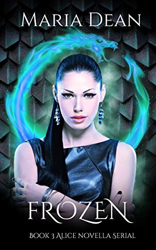 Frozen (Alice #3) by Maria Dean | Goodreads