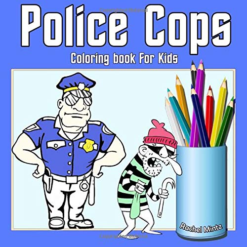 Police Cops - Coloring Book For Kids: Color Law Enforcement Policemen ...