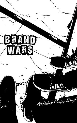 Brand Wars: Rivalries that changed the world by Abhishek Pratap Singh ...