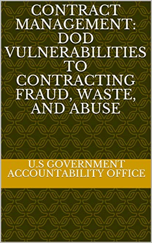 Contract Management: DOD Vulnerabilities to Contracting Fraud, Waste ...