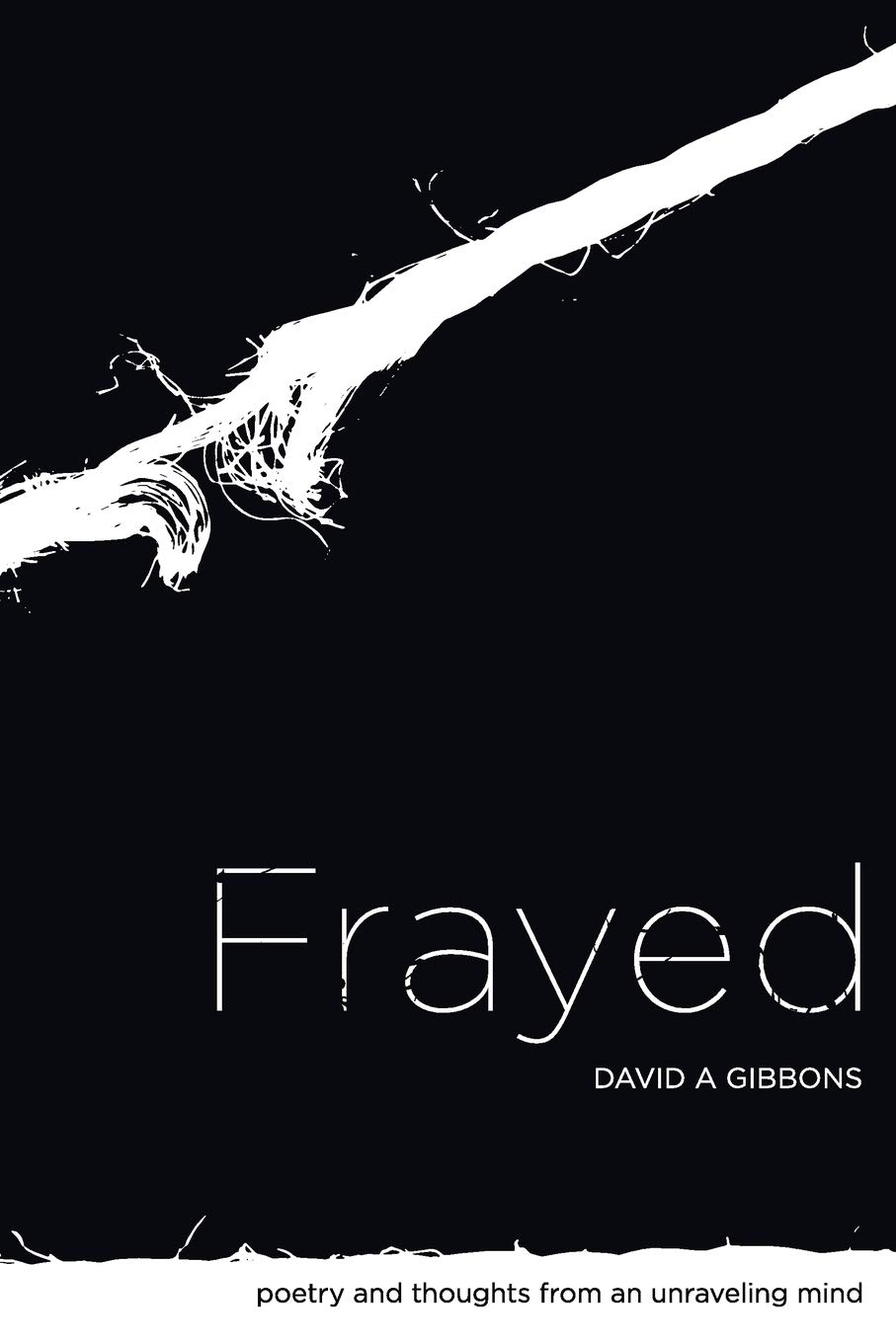 Frayed by David A. Gibbons | Goodreads