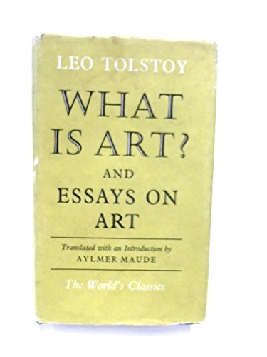 What Is Art and Essays on Art by Leo Tolstoy | Goodreads