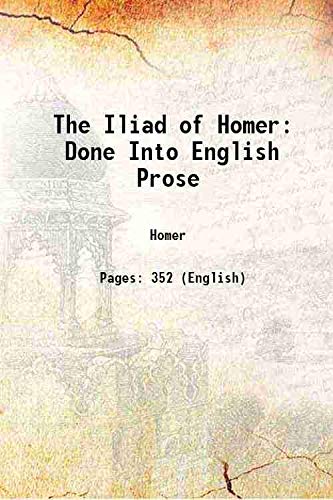 The Iliad of Homer Done Into English Prose by Homer | Goodreads