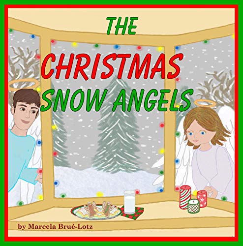 The Christmas Snow Angels by Marcela Brué-Lotz | Goodreads