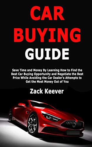 Car Buying Guide: Save Time and Money By Learning How to Find the Best ...