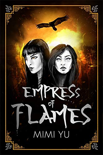 Empress of Flames (The Girl King, #2) by Mimi Yu | Goodreads