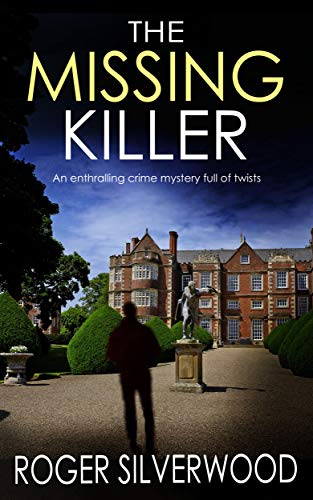 The Missing Killer by Roger Silverwood | Goodreads