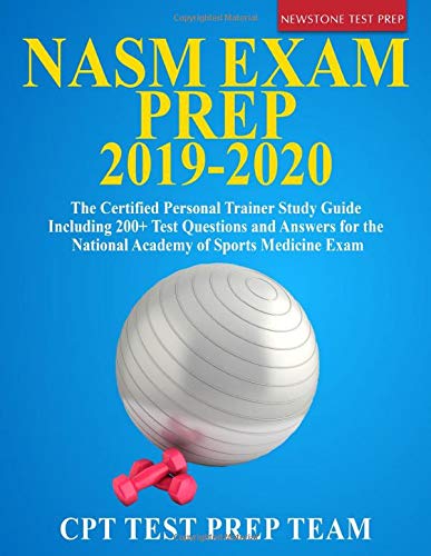 NASM Exam Prep 2019-2020: The Certified Personal Trainer Study Guide ...