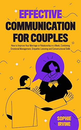 Effective Communication for Couples: How to Improve Your Marriage or ...