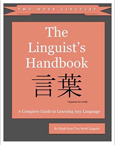The Linguist's Handbook: The Complete Guide to Learning Any Language by ...
