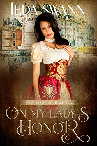 On My Lady's Honor (Secrets of the Musketeers Book 1) by Leda Swann ...