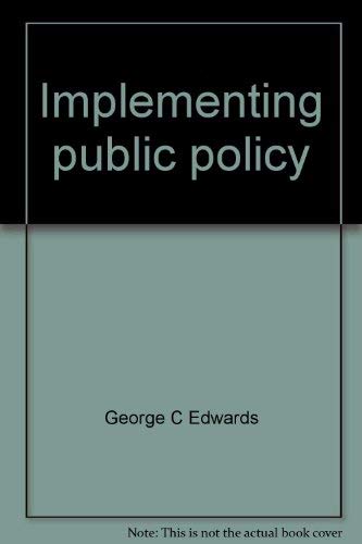 Implementing public policy by George C. Edwards | Goodreads