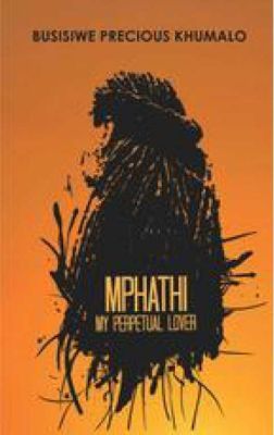 Mphathi My Perpetual Lover by Busisiwe Precious Khumalo | Goodreads