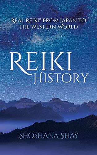 Reiki History: Real Reiki® from Japan to the Western World by Shoshana ...