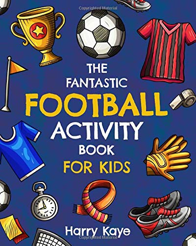 The Fantastic Football Activity Book for Kids by Harry Kaye | Goodreads