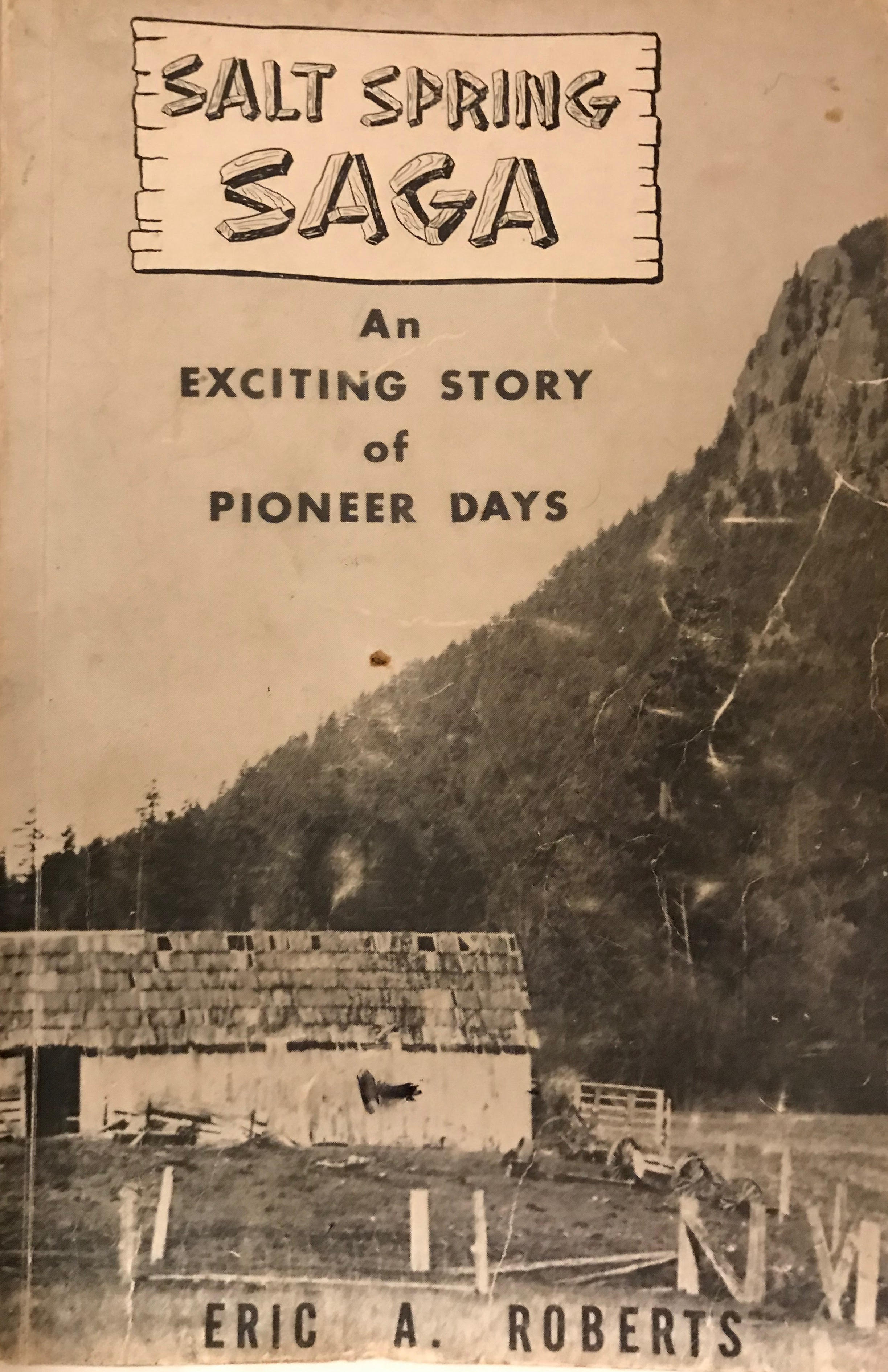 Salt Spring Saga: An Exciting Story of Pioneer Days by Eric A. Roberts ...