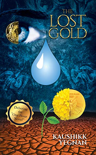The Lost Gold by Kaushik Yegnan | Goodreads