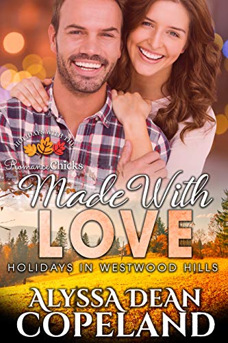 Made with Love: Holidays in Westwood Hills by Alyssa Dean Copeland ...