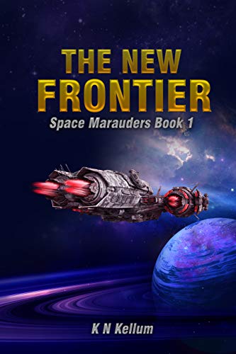 The New Frontier: Space Marauder's: An Action Adventure Space Opera by ...