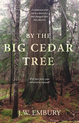 By the Big Cedar Tree: A Wilderness Trip Led to a Discovery That ...