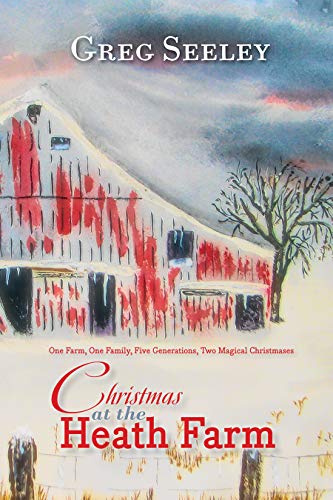 Christmas at the Heath Farm by Greg Seeley | Goodreads