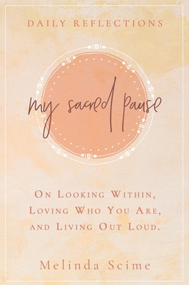 My Sacred Pause: Daily reflections on looking within, loving who you ...