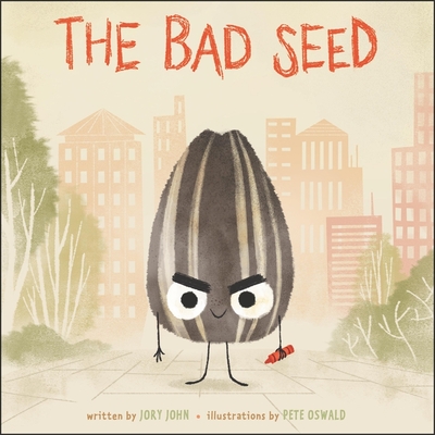 The Bad Seed by Jory John | Goodreads