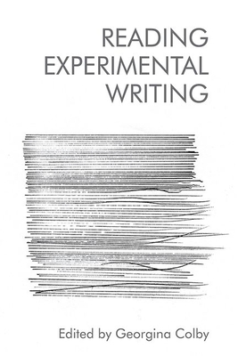 Reading Experimental Writing by Georgina Colby | Goodreads