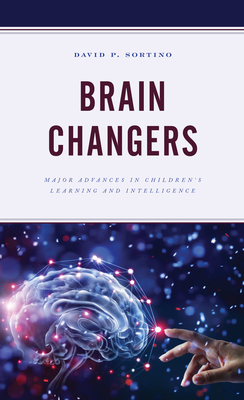 Brain Changers: Major Advances in Children's Learning and Intelligence ...