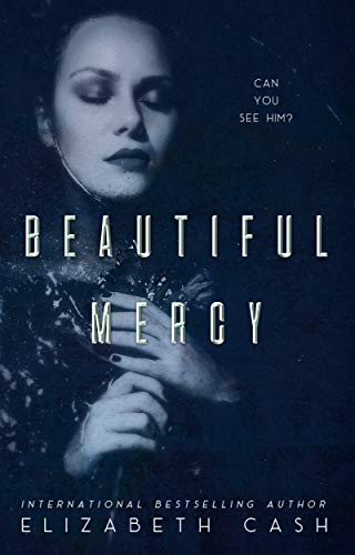 Beautiful Mercy: A Short Story by Elizabeth Cash | Goodreads