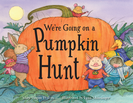 We're Going on a Pumpkin Hunt by Mary Hogan Wilcox | Goodreads