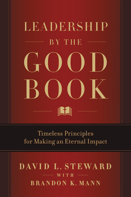 Leadership by the Good Book: Timeless Principles for Making an Eternal ...