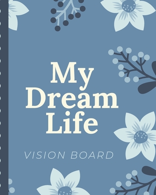 My Dream Life Vision Board: Brainstorming Planner Weekly Vision Board ...