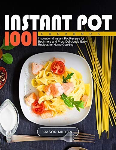 Instant Pot Cookbook: 1001 Inspirational Instant Pot Recipes for ...