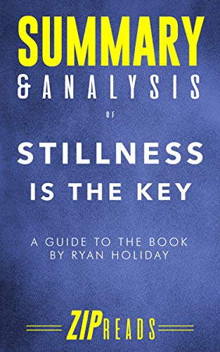 Summary & Analysis of Stillness is the Key: A Guide to the Book by Ryan ...