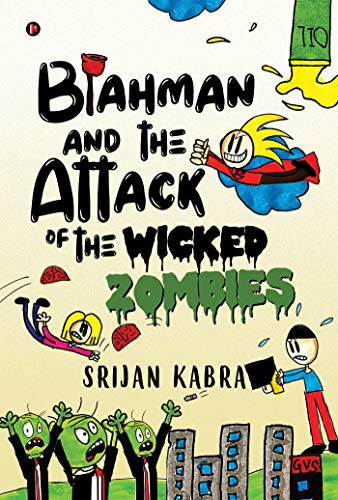 Blahman and The Attack Of The Wicked Zombies by Srijan Kabra | Goodreads