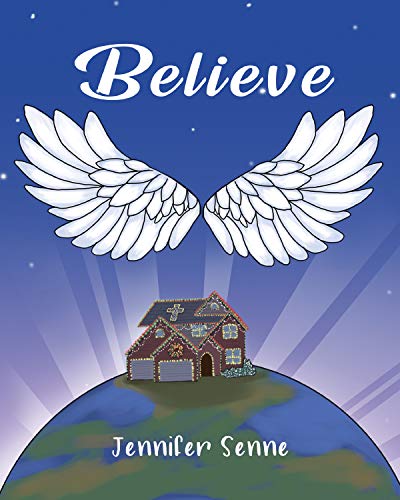 Believe: A Story of Faith Restored and The True Meaning of Christmas by ...