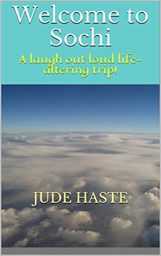 Welcome to Sochi by Jude Haste | Goodreads