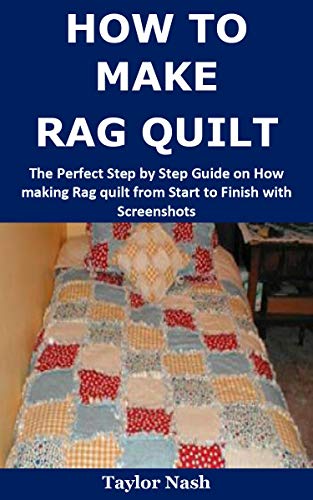 How to Make Rag Quilt: The Perfect Step by Step Guide on How making Rag quilt from Start to ...