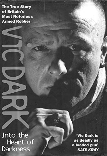 Vic Dark: Into the Heart of Darkness by Vic Dark | Goodreads