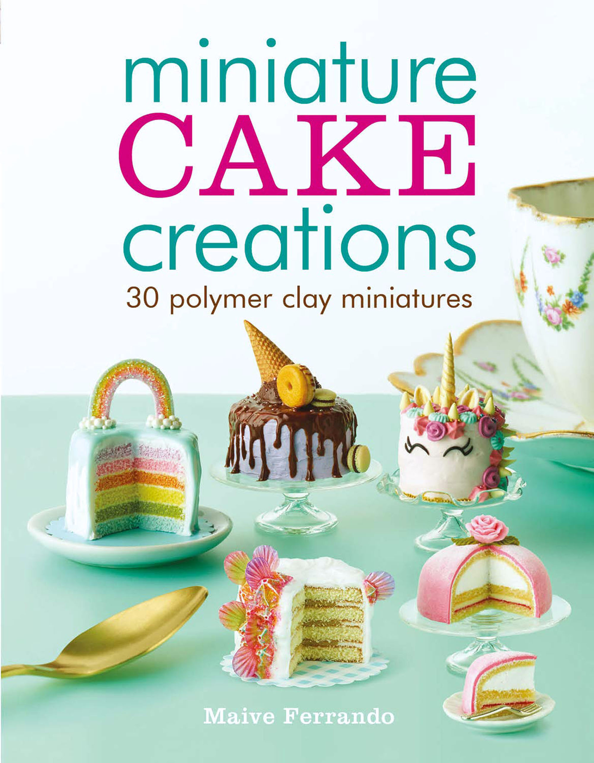 Miniature Cake Creations by Maive Ferrando | Goodreads