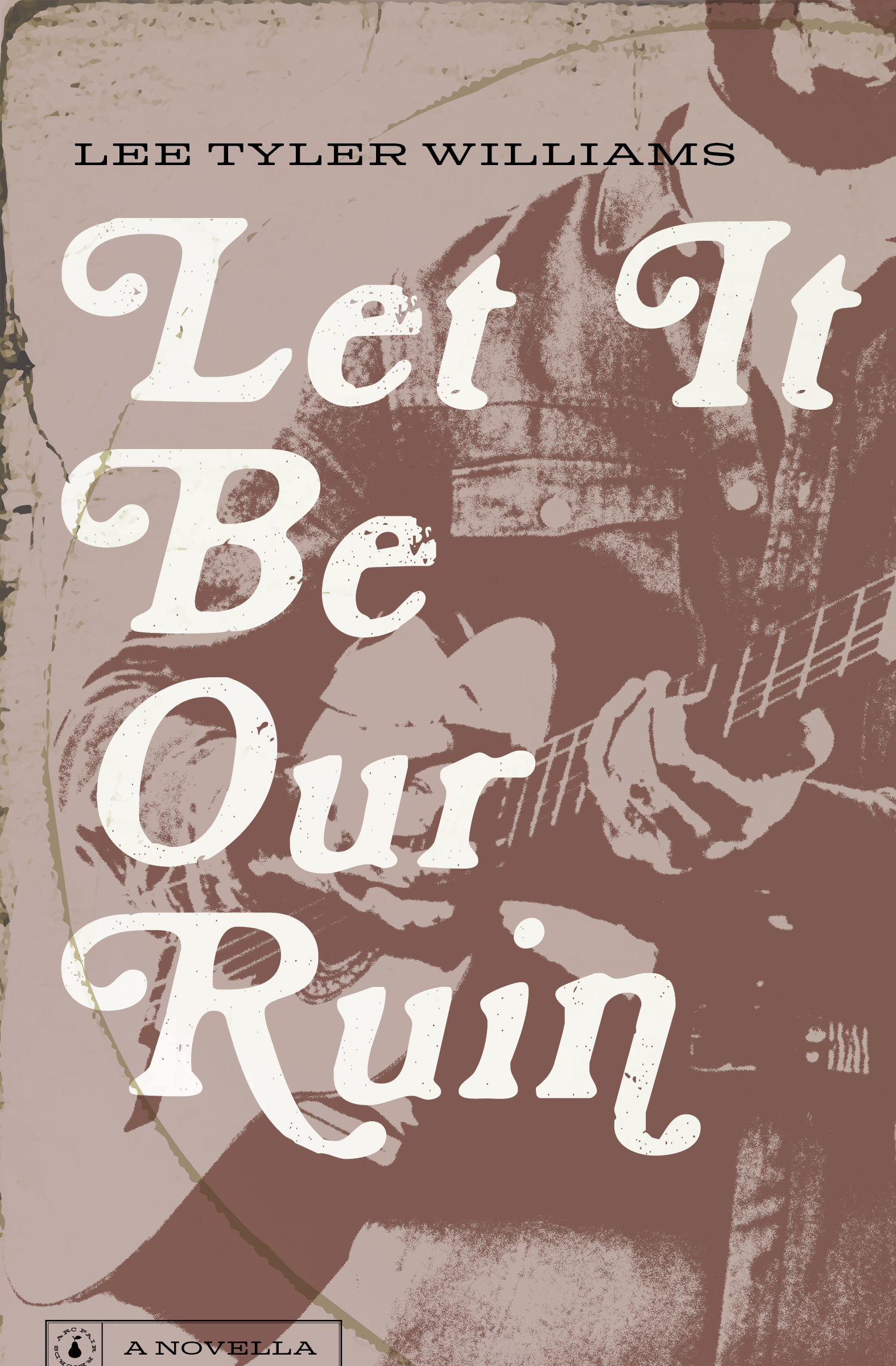Let It Be Our Ruin by Lee Tyler Williams | Goodreads