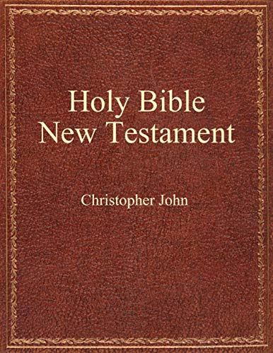 Holy Bible New Testament By Christopher John Goodreads holy-bible-new-testament-by-christopher-john-goodreads