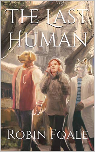 The Last Human by Robin Foale | Goodreads