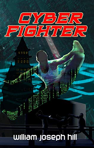 Cyber Fighter by William Joseph Hill | Goodreads