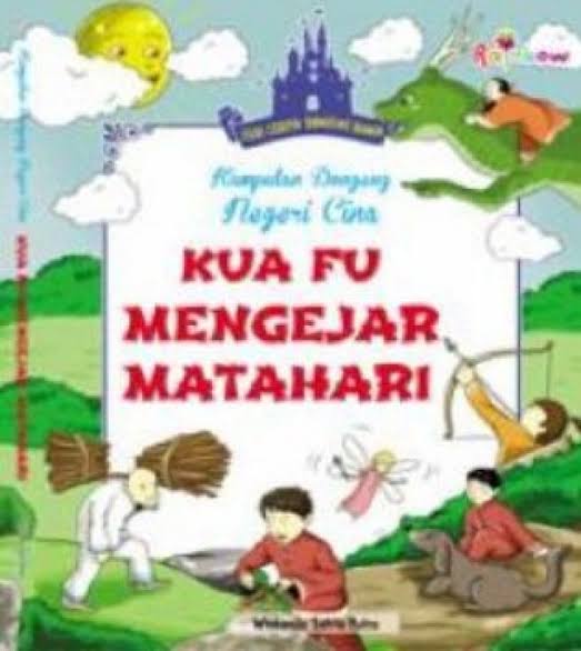 Kumpulan Dongeng Negeri Cina: Kua Fu Mengejar Matahari by Winkanda ...