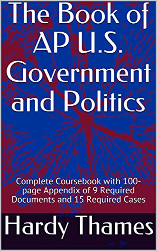 The Book of AP U.S. Government and Politics: Complete Coursebook with ...