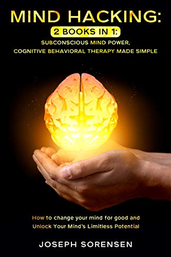 Mind Hacking: 2 Books in One, Subconscious mind power, Cognitive ...