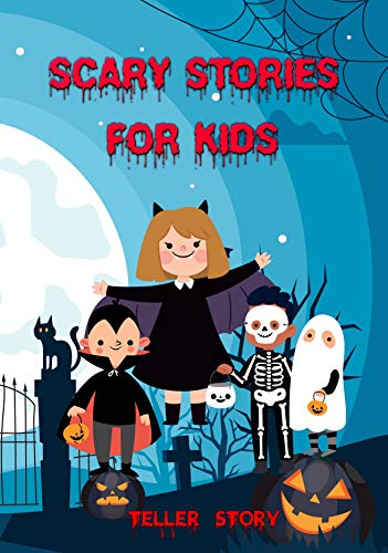 Scary stories for kids: scary tales to tell in the dark, 3 horror short ...