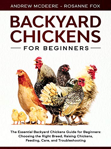 Backyard Chickens for Beginners: A complete Backyard Chickens Guide for ...